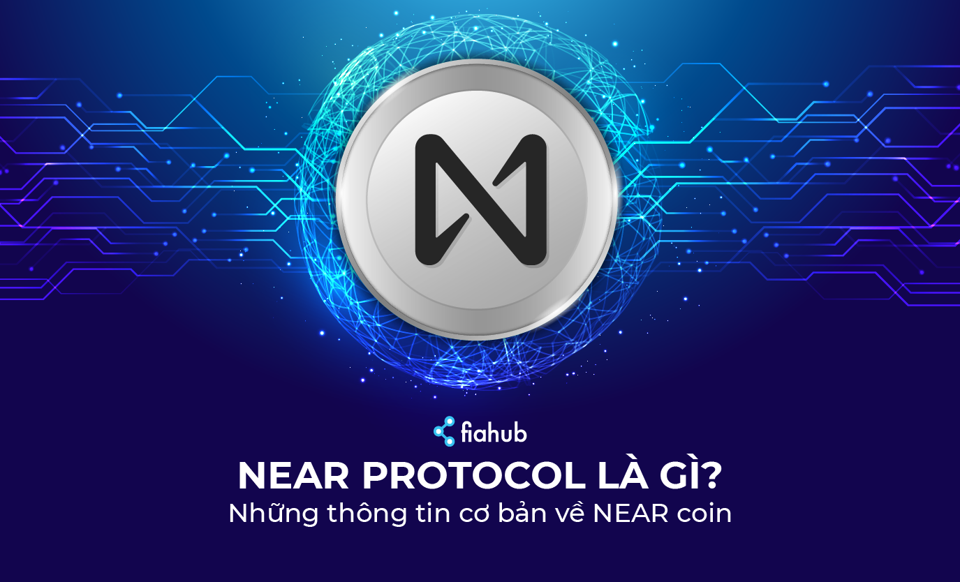 Near Protocol Nền Tảng Phát Triển Dapp Thế Hệ Tiếp Nối