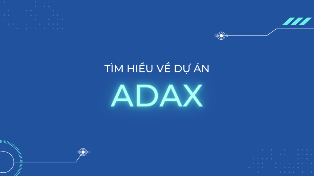 Adax là gì? Những điều cần biết về dự án Adax và token ADAX - Fiahub
