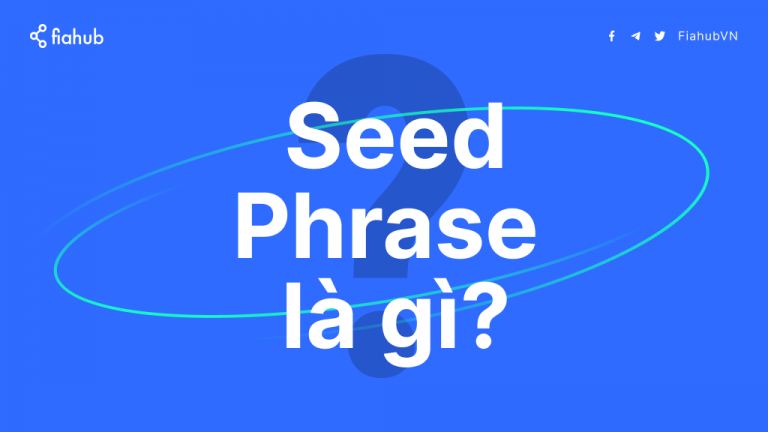 Cụm từ Seed Phrase là gì và vì sao nó quan trọng? - Fiahub