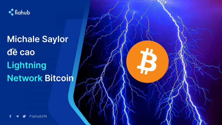 Michale Saylor đề cao Bitcoin Lightning Network - Fiahub
