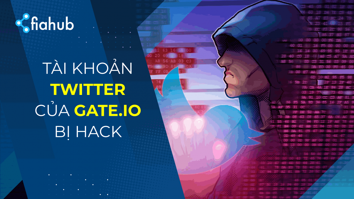 Tài khoản Twitter của Gate.io bị hack - Fiahub