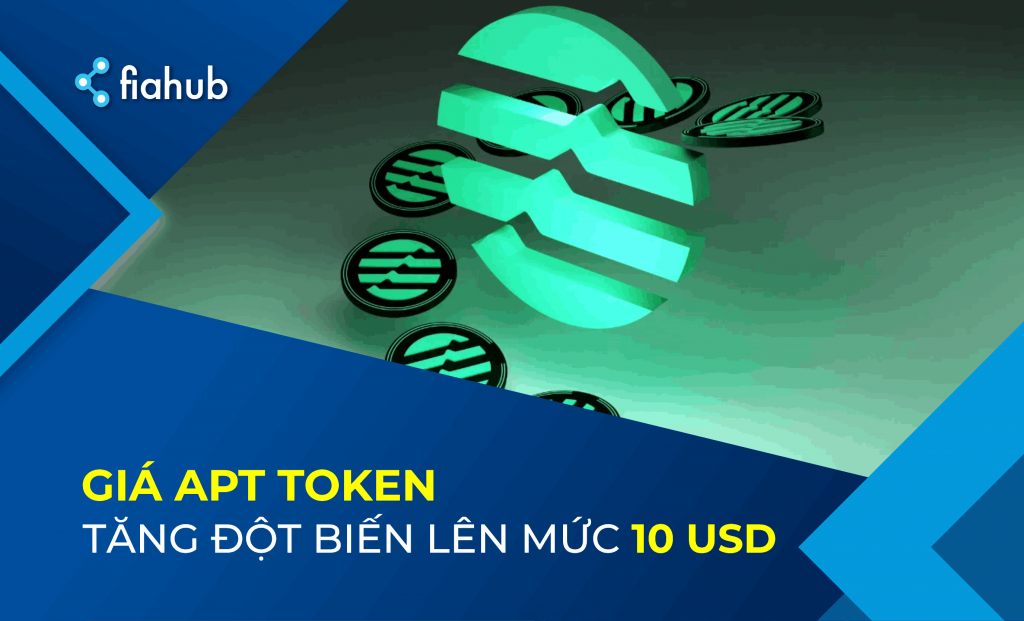 Giá Aptos APT token tăng đột biến lên mức 10 USD - Fiahub