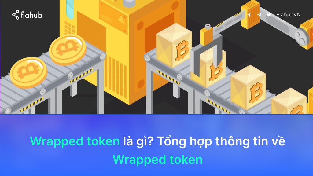 Wrapped token là gì? Tổng hợp thông tin về Wrapped token Wrapped token là gì? Tổng hợp thông tin về Wrapped token