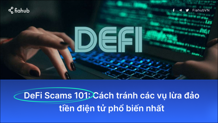 DeFi Scam 101: Tránh lừa đảo crypto thế nào? - Fiahub