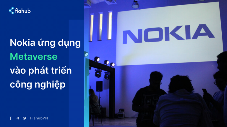 Huyền thoại điện thoại di động Nokia ứng dụng Metaverse vào phát triển công nghiệp - Fiahub