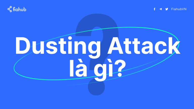 Tấn công phủ bụi (Dusting Attack) là gì? - Fiahub