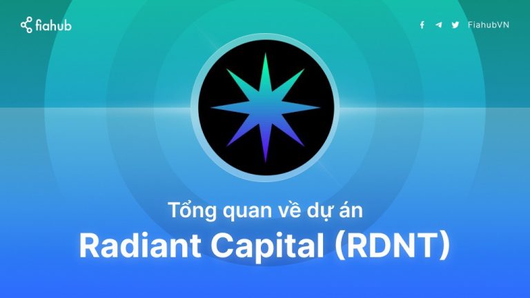 Radiant Capital là gì? Tổng quan về dự án Radiant và token RDNT - Fiahub