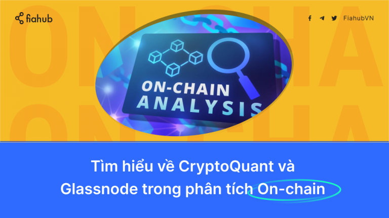 Tìm hiểu về CryptoQuant và Glassnode trong phân tích On-chain - Fiahub
