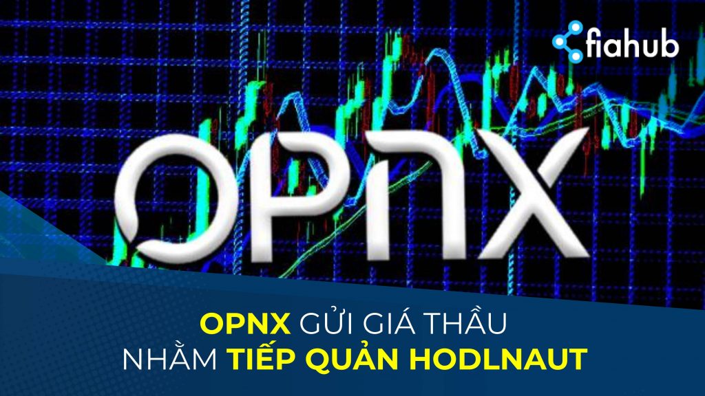 OPNX gửi giá thầu để tiếp quản công ty cho vay tiền điện tử Hodlnaut - Fiahub