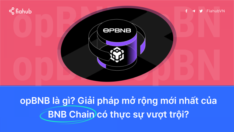 opBNB: Giải pháp mở rộng BNB Chain có vượt trội? - Fiahub