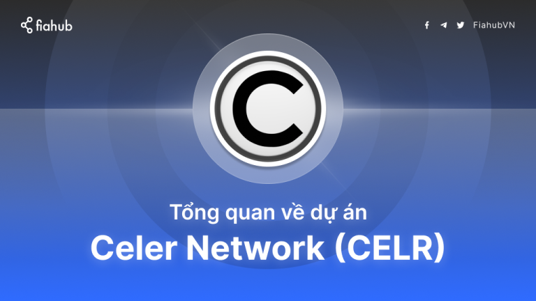 Celer Network là gì? Những điều cần biết về tiền điện tử CELER - Fiahub