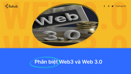 Phân biệt Web3 và Web 3.0 - Fiahub