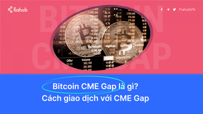 Bitcoin CME Gap là gì? Cách giao dịch với CME Gap - Fiahub