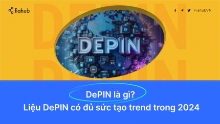 DePIN là gì? Liệu DePIN có đủ sức tạo trend trong 2024 - Fiahub