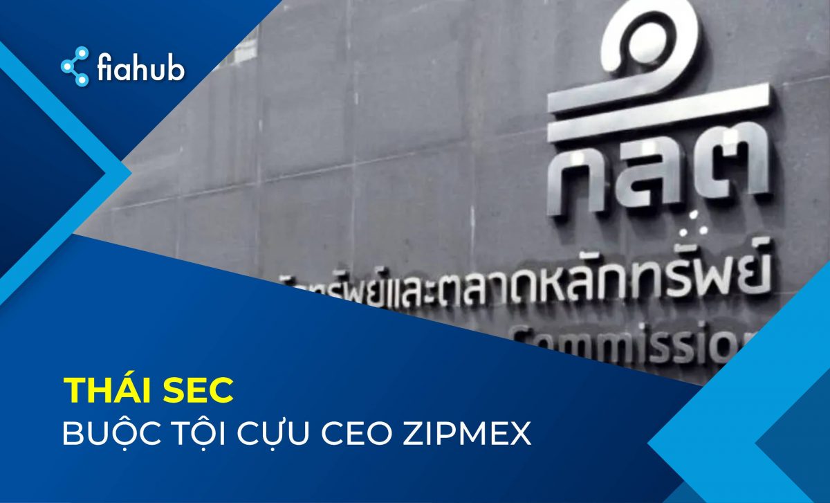 SEC Thái Lan buộc tội cựu CEO Zipmex vì tham nhũng và lừa đảo - Fiahub
