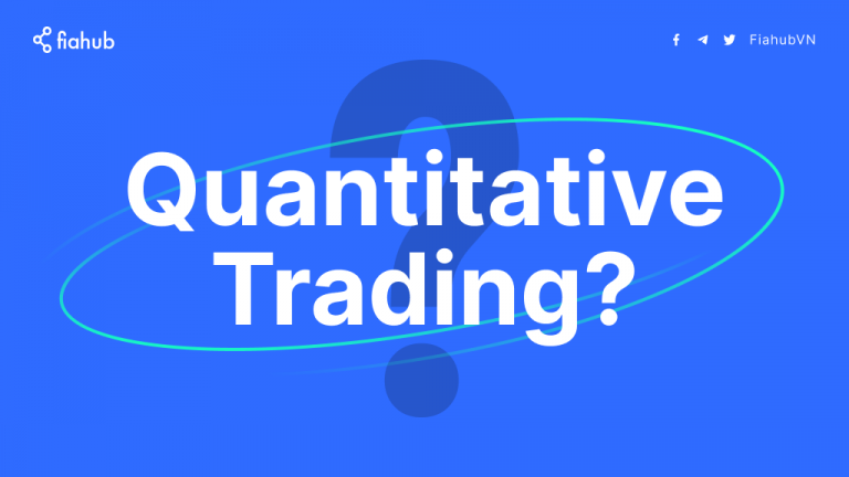 Quantitative Trading (Quant Trading) là gì? - Fiahub
