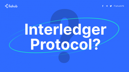 Interledger Protocol (ILP) là gì? - Fiahub