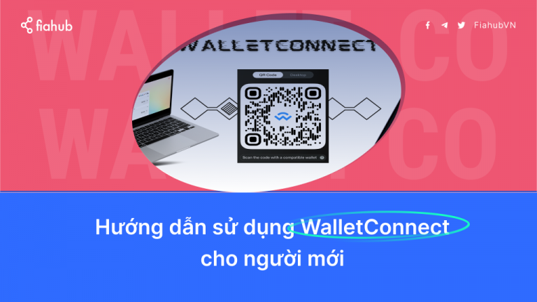 Hướng dẫn sử dụng WalletConnect cho người mới - Fiahub