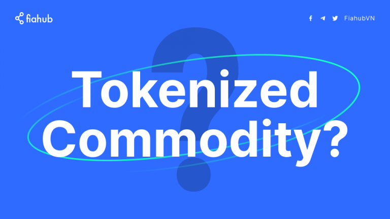 Hàng hóa được mã hóa (Tokenized Commodity) là gì? - Fiahub