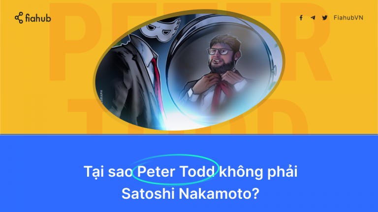 Tại sao Peter Todd không phải Satoshi Nakamoto? - Fiahub